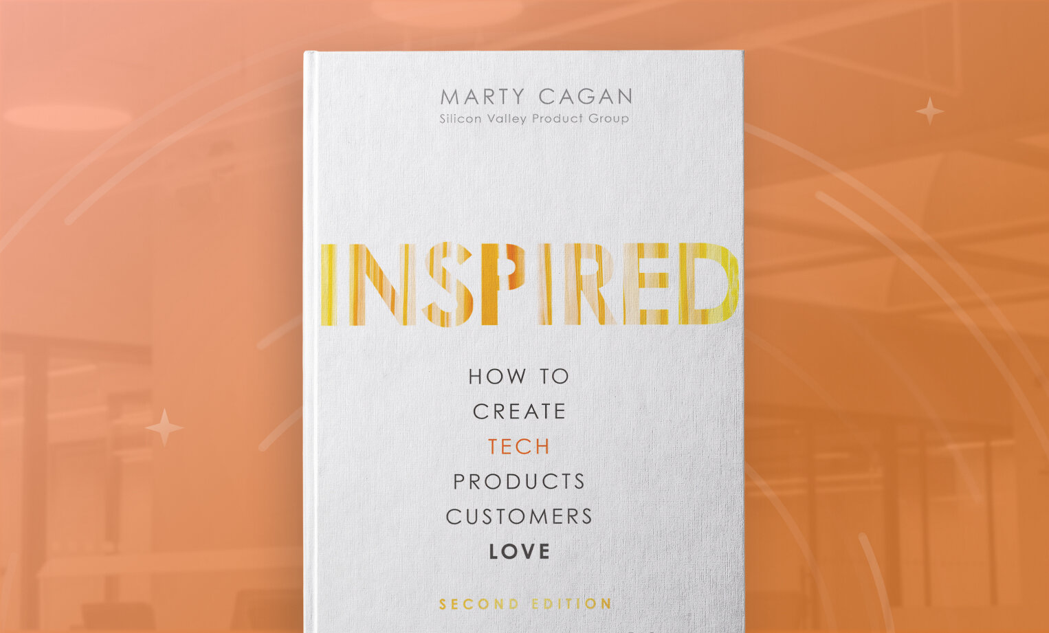 Inspired: How to Create Tech Products Customers Love